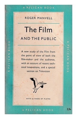 Manvell, Roger 1909-1987 the film and the public / Roger Manvell 1955 ...