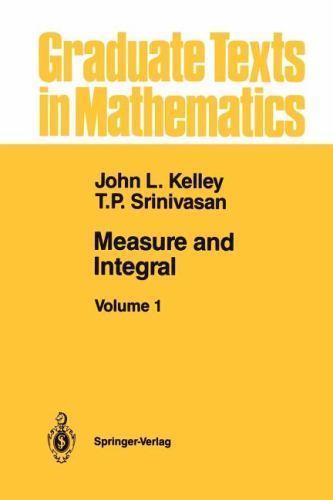 Graduate Texts in Mathematics Ser.: Measure and Integral : Volume 1 by ...
