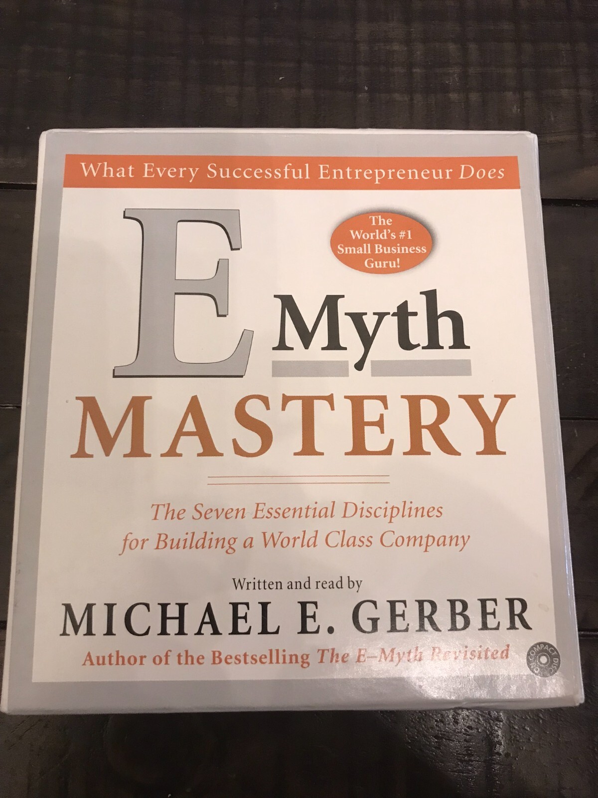 E-Myth Mastery CD: The Seven Essential Disciplines for Building a World ...