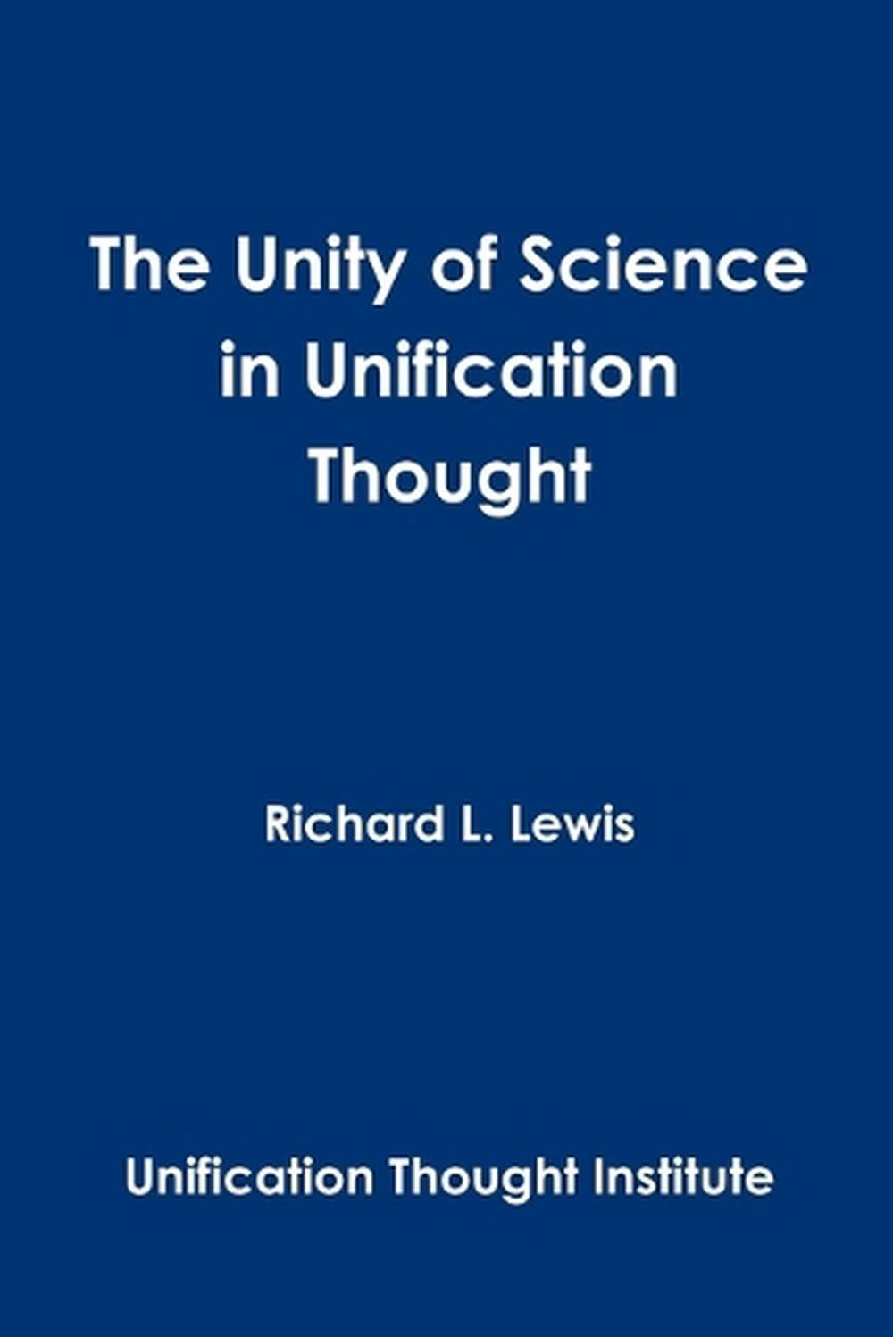 The Unity of Science in Unification Thought by Richard L. Lewis ...