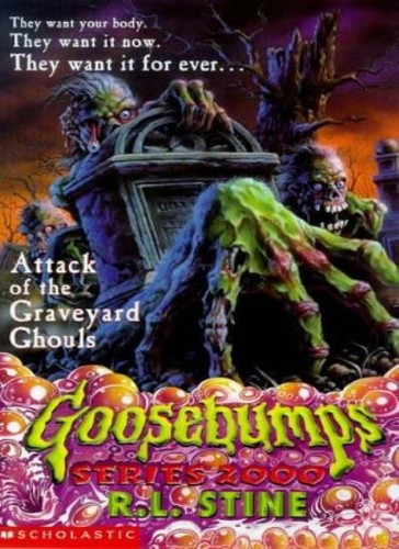 Attack of the Graveyard Ghouls (Goosebumps Series 2000) By R. L ...