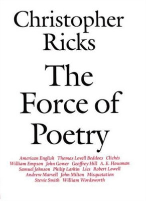 Christopher Ricks The Force of Poetry (Poche) | eBay