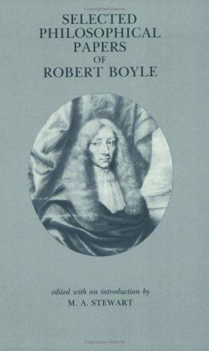 Hackett Classics Ser.: Selected Philosophical Papers of Robert Boyle by ...