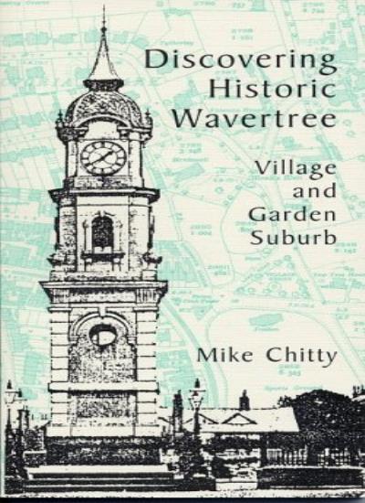 Discovering Historic Wavertree: Village and Garden Suburb by Mike ...