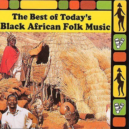 The Best of Today's Black African Folk Music by Various Artists (CD ...