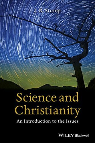 Science and Christianity: An Introduction to the Issues, Stump ...