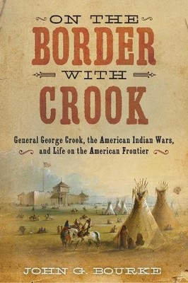 John Gregory Bourke On the Border with Crook (Tascabile) | eBay