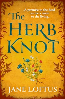 The Herb Knot: A gripping, epic Medieval historical fiction... - Loftus ...