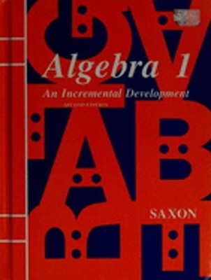 Algebra 1: An Incremental Development by Jr. Saxon, John H: Used ...