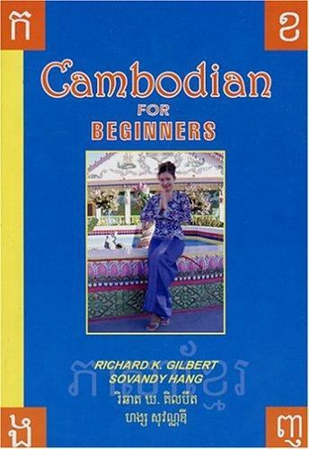 Cambodian for Beginners by Gilbert, Richard; Hang, Sovandy 9781887521352 | eBay