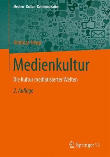 Medien * Kultur * Kommunikation Ser.: Medienkultur : Die Kultur ...