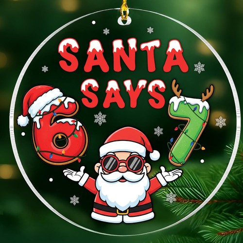Santa Says 67 Christmas Ornament - 67 Meme Acrylic Hanging Decor - Six ...