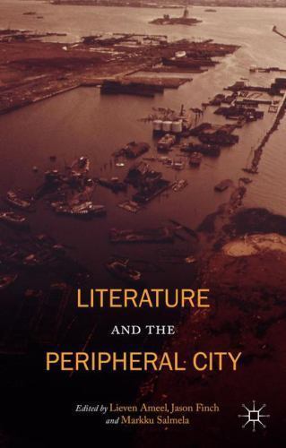 Literature and the Peripheral City by Lieven Ameel (2015, Hardcover ...