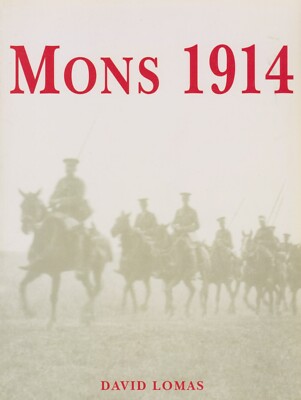 Mons 1914 by David Lomas (1997) British Army in WWI | eBay