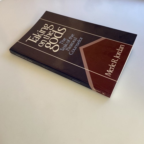 SIGNED Taking on the Gods The Task of the Pastoral Counselor Merle ...