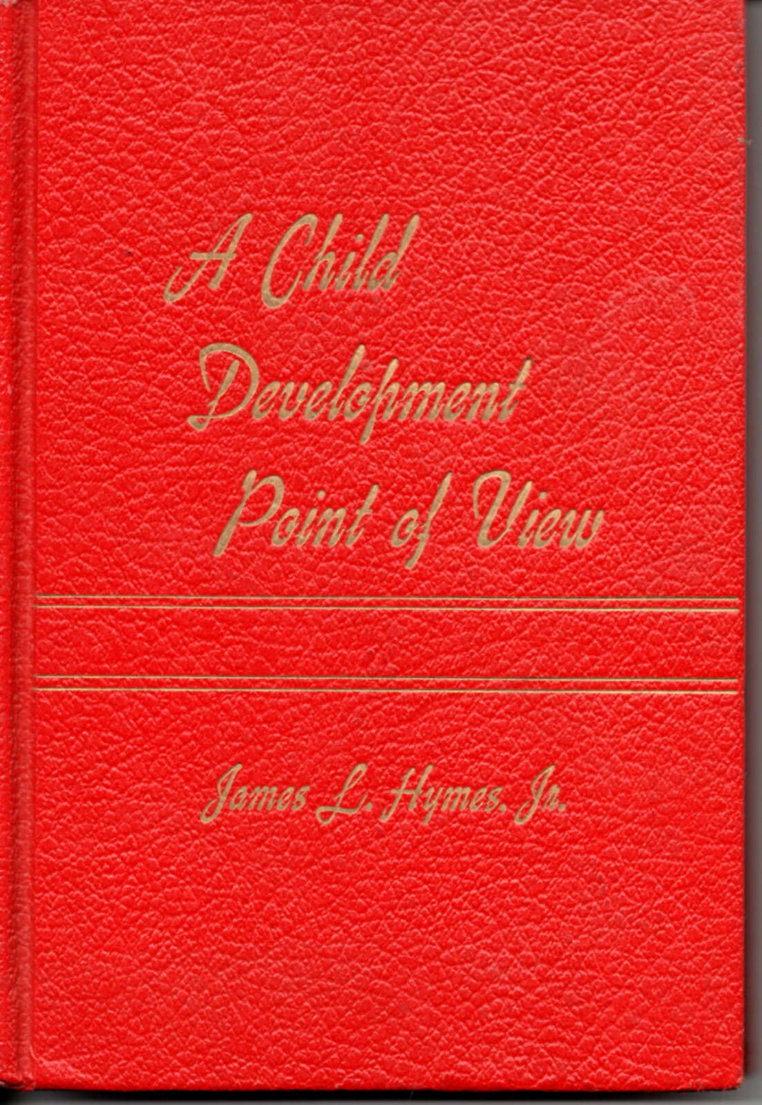 A Child Development Point of View by James L. Hymes Jr. 1960 13th Print ...