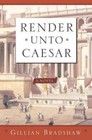 Render Unto Caesar: A Novel - Paperback By Bradshaw, Gillian - GOOD ...