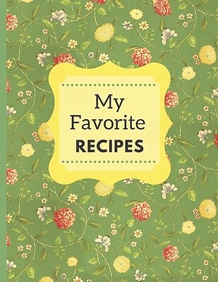 My Favorite Recipes Beautiful Cookbook For Handwritten Recipes by ...