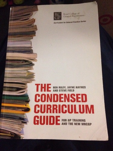 The Condensed Curriculum Guide For GP Training And The New MRCGP. Free ...