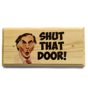 Shut That Door Sign, Larry Grayson Gift Shut The Door Plaque Close Gate ...