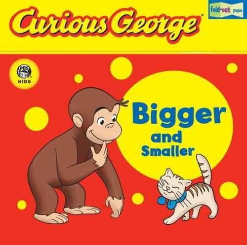 Curious George Bigger and Smaller; CGTV Fold-Ou- H A Rey, 061873760X ...