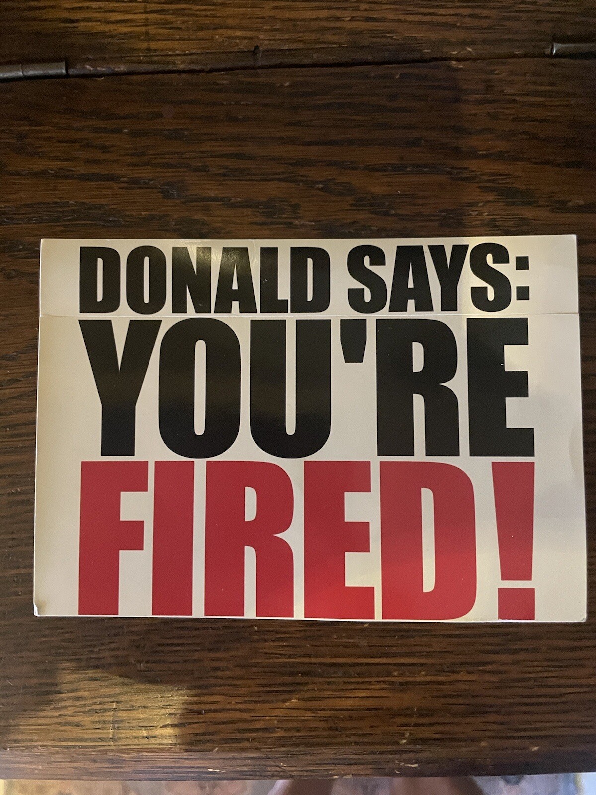 Vintage Mid 2000’s Trump “Donald Says You’re FIRED” Sticker postcard | eBay