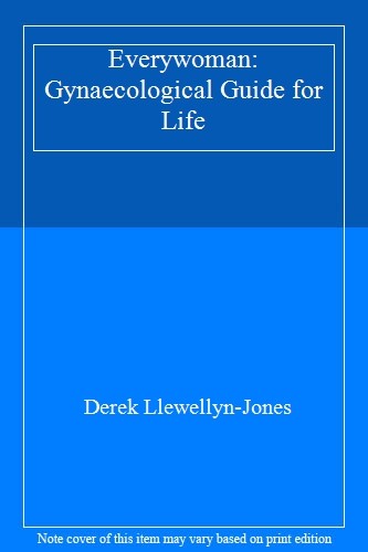 Everywoman: A Gynaecological Guide for Life By Derek Llewellyn ...