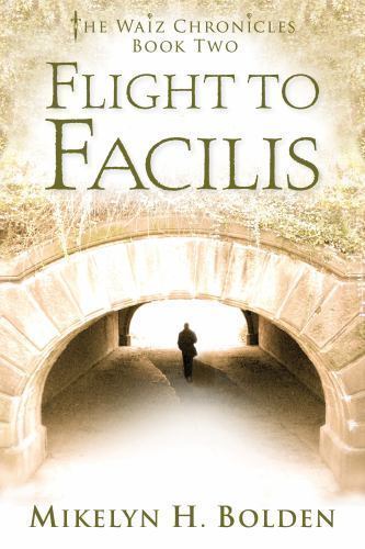 Flight to Facilis : The Waiz Chronicles: Book Two by Mikelyn Bolden ...