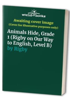 Animals Hide, Grade 1 (Rigby on Our Way to En..., Rigby 9781418982157| eBay