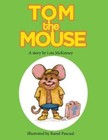 Tom the Mouse: A story by Lois McKinney (Lois Books) - Paperback - GOOD ...