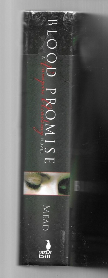 BLOOD PROMISE: A VAMPIRE ACADEMY, NOVEL BY RICHELLE MEAD, 2009 ...