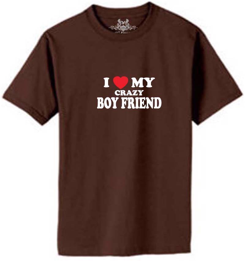 New MEN'S PRINTED "I LOVE MY CRAZY BOY FRIEND" FUNNY T-shirt ALL SIZE ...