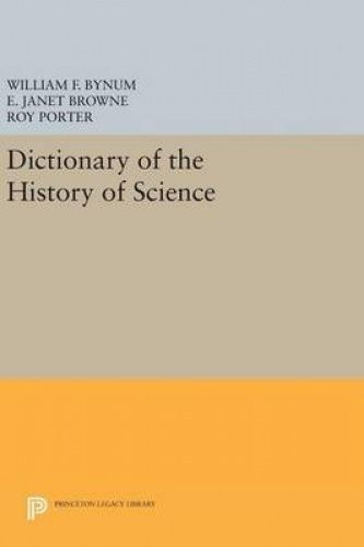 Princeton Legacy Library: Dictionary of the History of Science by Janet ...