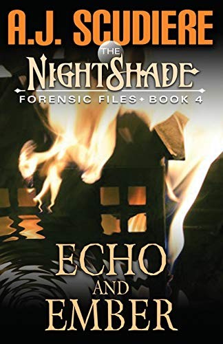 THE NIGHTSHADE FORENSIC FILES: ECHO AND EMBER (VOLUME 4) By A J Scudiere 9781937996444| eBay