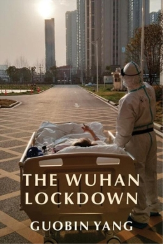 Guobin Yang The Wuhan Lockdown (Relié) 9780231200462 | eBay