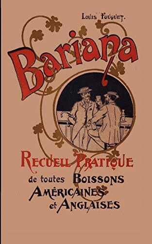 Bariana: Recueil Pratique de toutes Boissons Americaines et Anglaises ...
