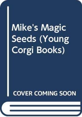 Mike's Magic Seeds (Young Corgi Boo..., McCall Smith, A 9780552524766 ...