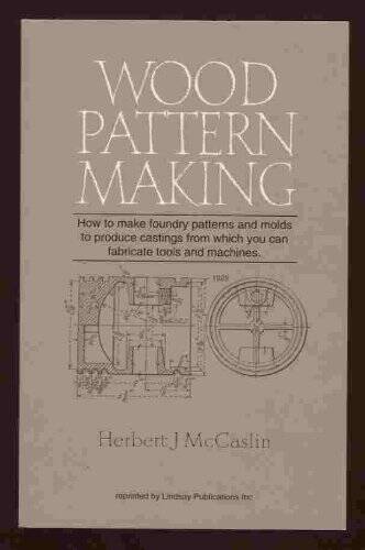 Wood pattern-making: A textbook - Paperback By McCaslin, Herbert J ...