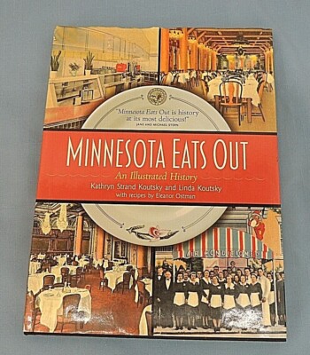Minnesota Eats Out : An Illustrated History by Linda Koutsky and ...