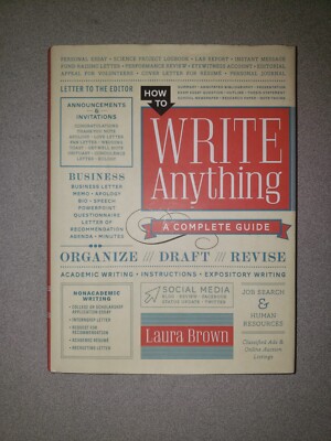 How to Write Anything : A Complete Guide by Laura Brown (2017, Trade ...