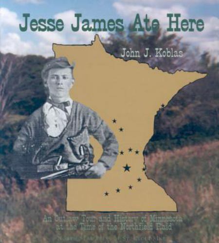 Jesse James Ate Here: An Outlaw Tour and Histo- paperback ...