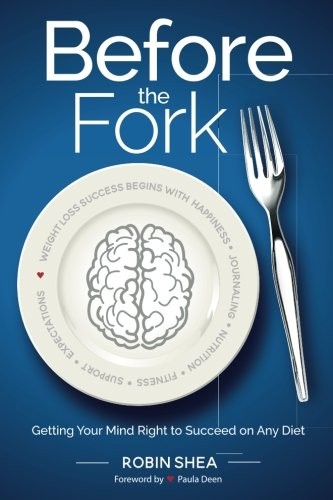 Before the Fork: Getting Your Mind Right to Succeed on Any Diet - GOOD ...