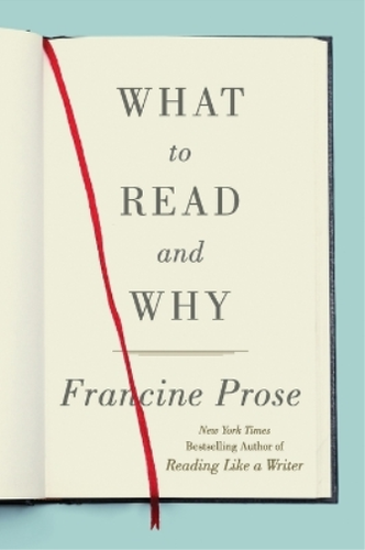 Francine Prose What to Read and Why (Poche) | eBay