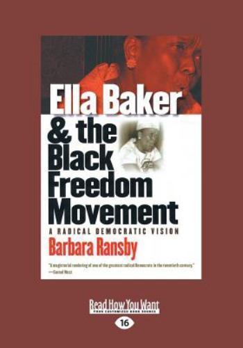 Ella Baker and the Black Freedom Movement : A Radical Democratic Vision ...