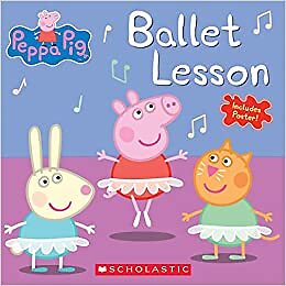 Ballet Lesson (Peppa Pig) PAPERBACK – 2018 by Elizabeth Schaefer ...