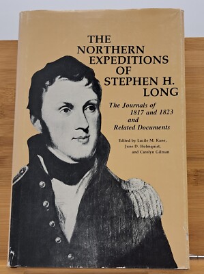 The Northern Expeditions of Stephen H. Long: The Journals of 1817 and ...