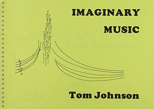 IMAGINARY MUSIC By Tom Johnson & Tom Johnson 9780938690009| eBay