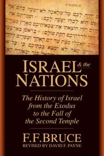 Israel & the Nations: The History of Israel from the Exodus to the Fall ...