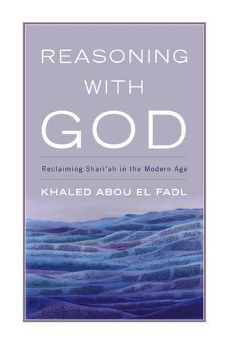Reasoning with God: Reclaiming Shari'ah in the Modern Age - Paperback ...