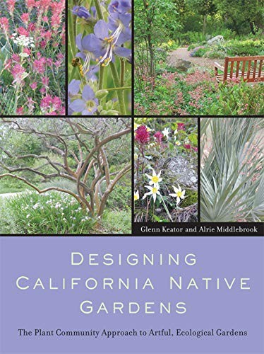 DESIGNING CALIFORNIA NATIVE GARDENS: THE PLANT COMMUNITY By Glenn ...